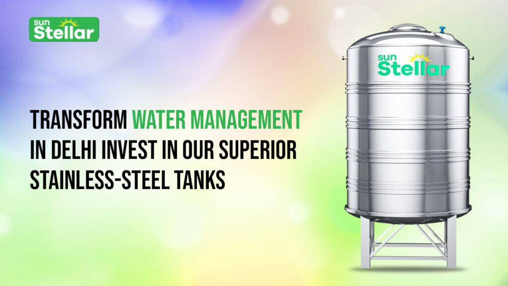 Transform Water Management in Delhi Invest in Our Superior Stainless ...